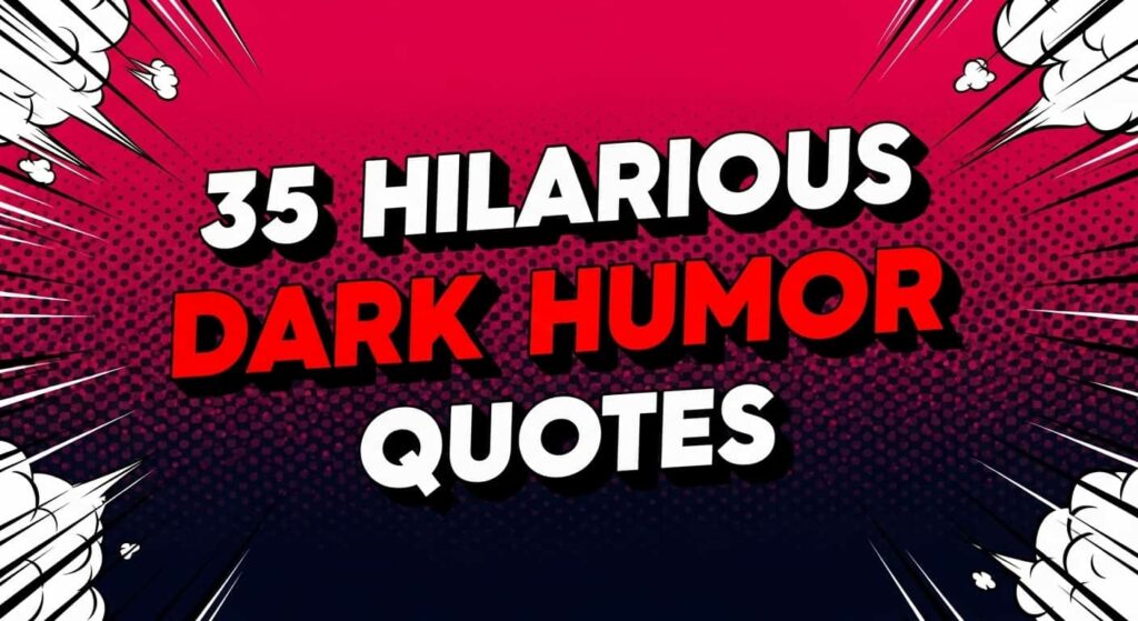 35 Hilarious Dark Humor Quotes That Will Make You Laugh at Life’s ...